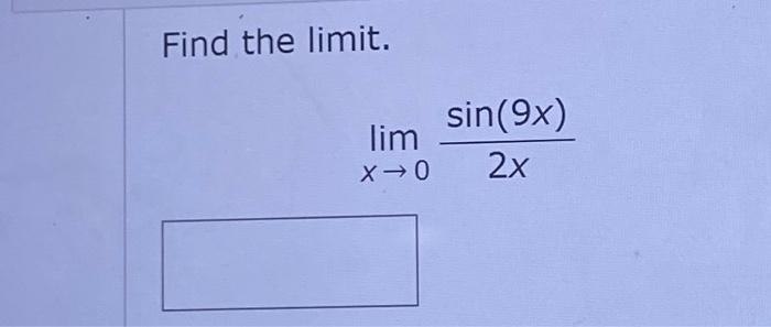 Solved Find the limit. limx→02xsin(9x) | Chegg.com