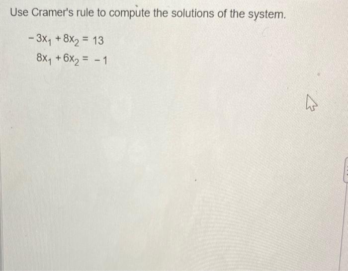 Solved Use Cramer's rule to compute the solutions of the | Chegg.com