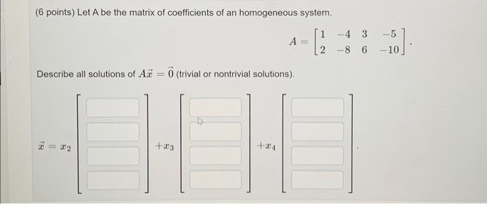 Solved (6 points) Let A be the matrix of coefficients of an | Chegg.com