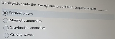 Solved Geologists study the layered structure of Earth's | Chegg.com