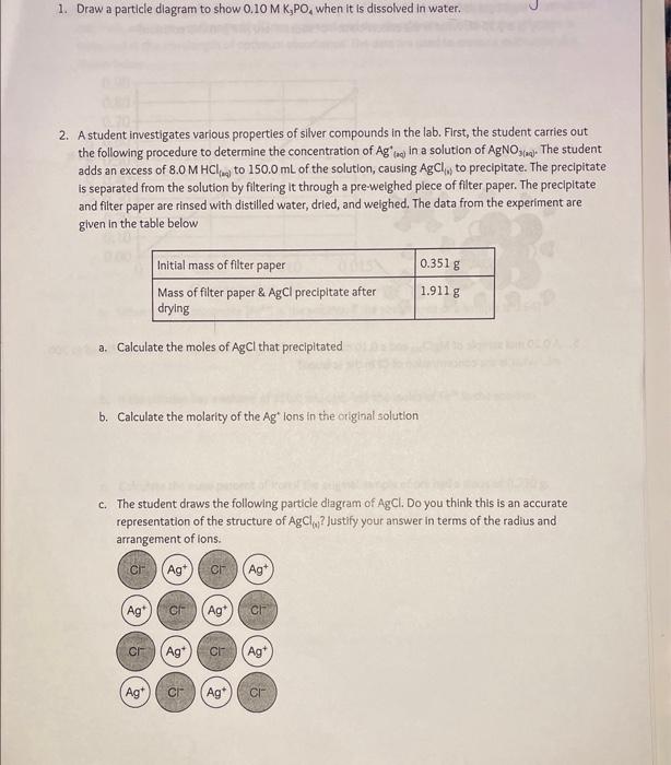 Solved 1. Draw a particle diagram to show 0.10MK3PPO, when | Chegg.com