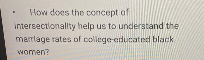 Solved - How does the concept of intersectionality help us | Chegg.com