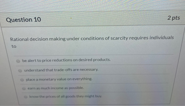 Solved Question 10 2 pts Rational decision making under | Chegg.com