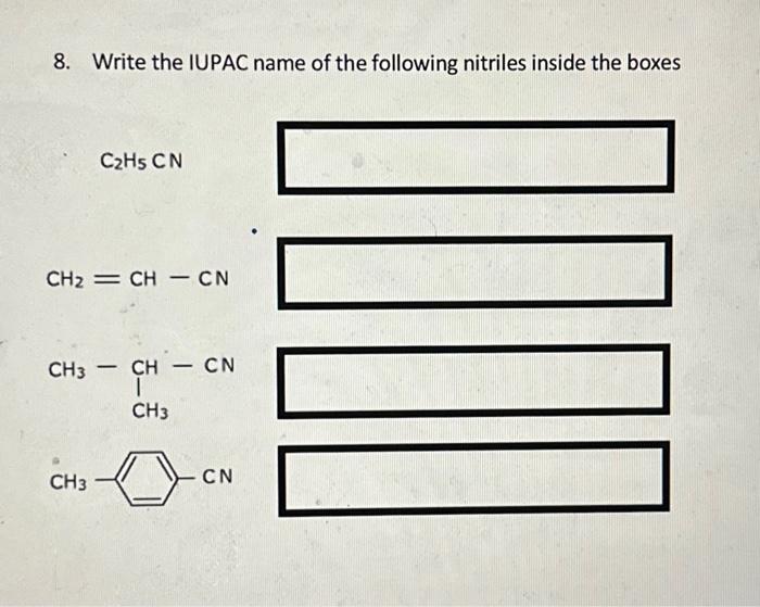 Solved 8. Write the IUPAC name of the following nitriles | Chegg.com