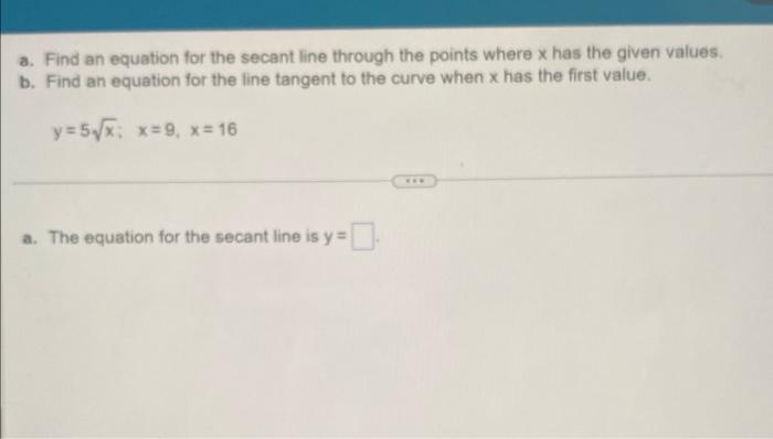 Solved a. Find an equation for the secant line through the | Chegg.com