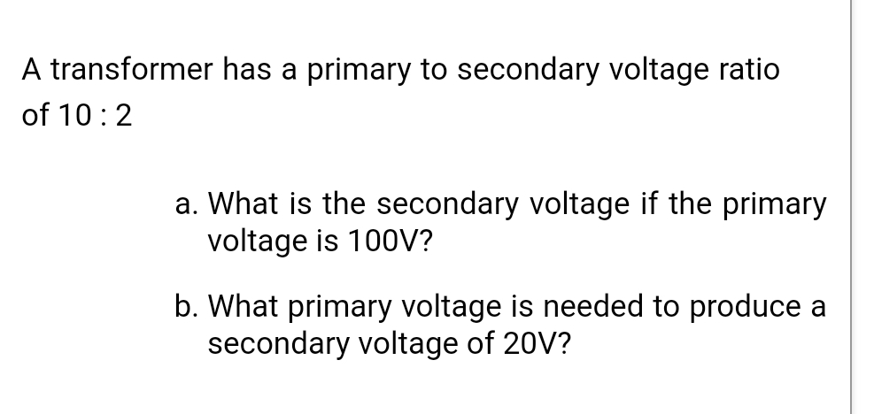 Solved A transformer has a primary to secondary voltage | Chegg.com