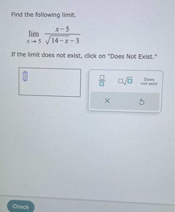 Solved Find the following limit. limx→514−x−3x−5 If the | Chegg.com