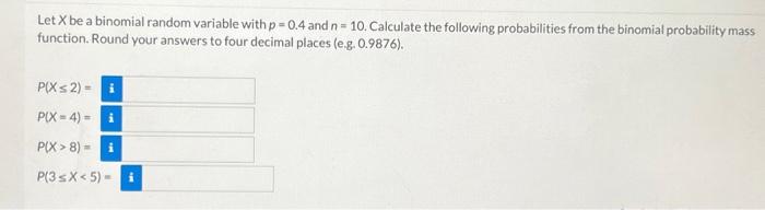 Solved Let X be a binomial random variable with p=0.4 and | Chegg.com