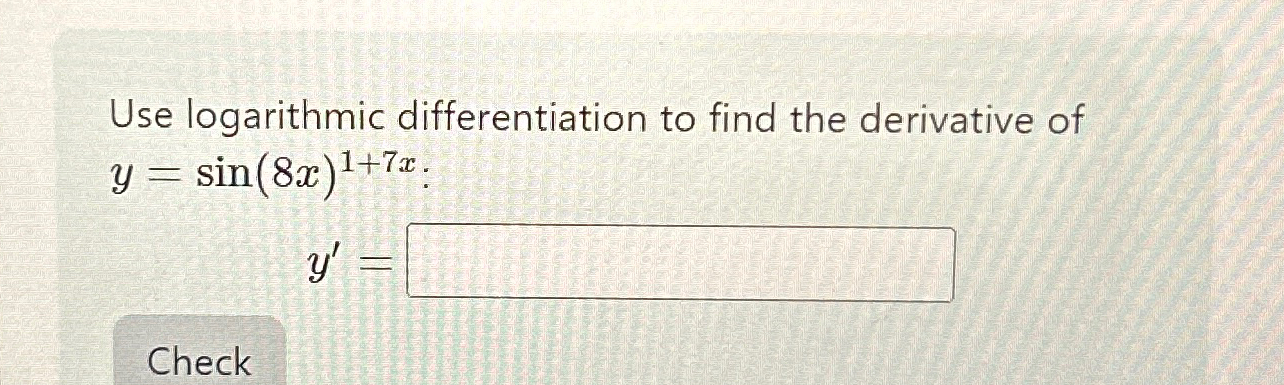 Solved Use logarithmic differentiation to find the | Chegg.com