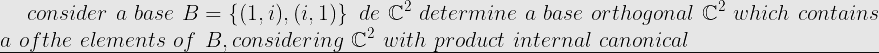 Solved consider a base B={(1,i),(i,1)} de C2 determine a | Chegg.com