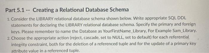 Solved Part 5.1 -- Creating a Relational Database Schema 1. | Chegg.com