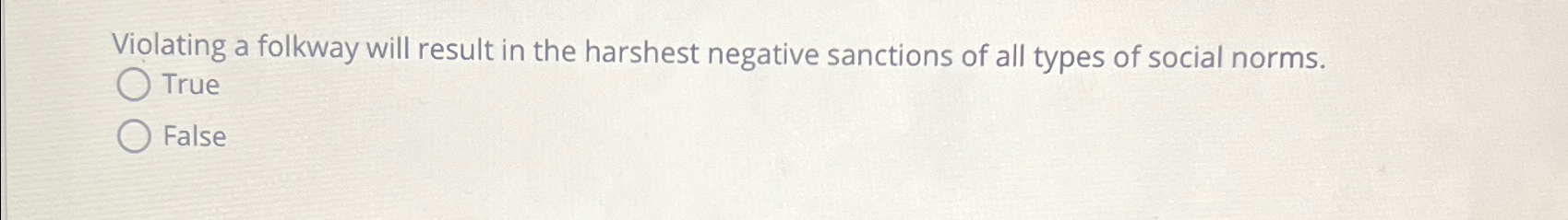 Solved Violating a folkway will result in the harshest | Chegg.com