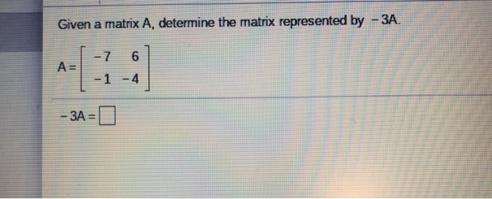 Solved Given a matrix A, determine the matrix represented by | Chegg.com