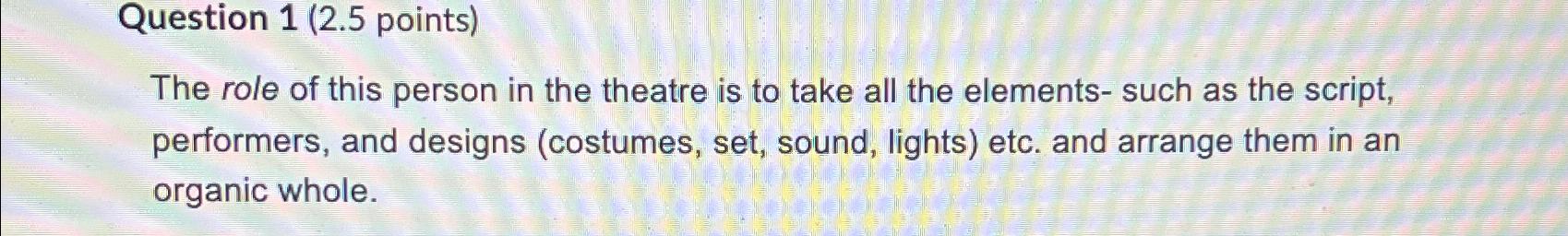 Solved Question 1 (2.5 ﻿points)The role of this person in | Chegg.com