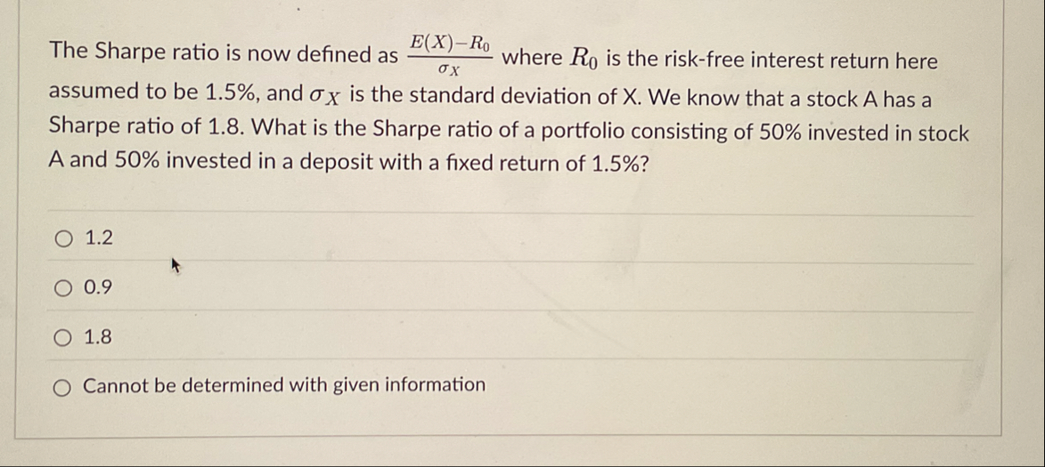 Solved The Sharpe ratio is now defined as E(x)-R0σx ﻿where | Chegg.com