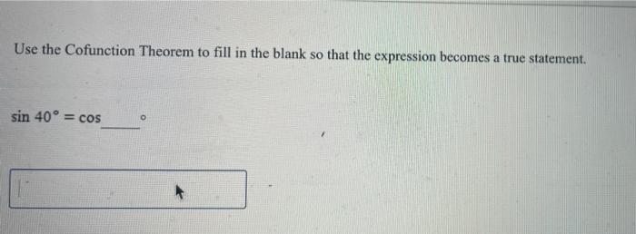 Use the Cofunction Theorem to fill in the blank so | Chegg.com