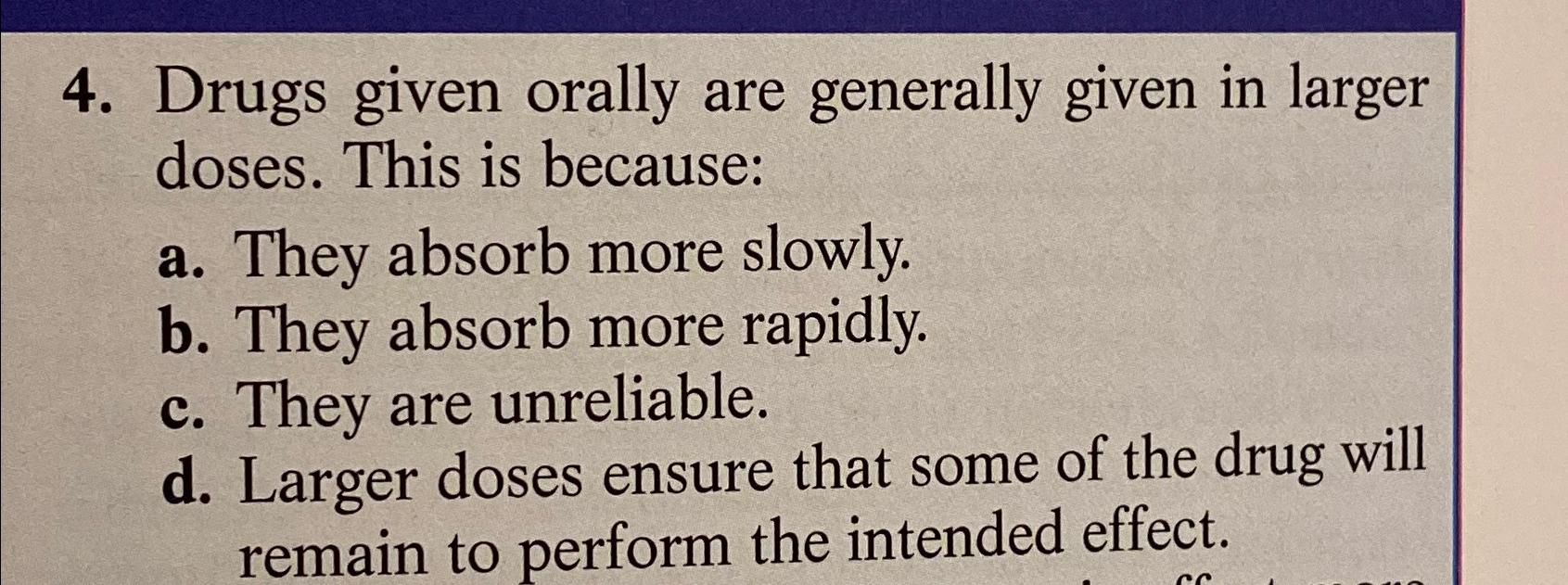 Solved Drugs given orally are generally given in larger | Chegg.com