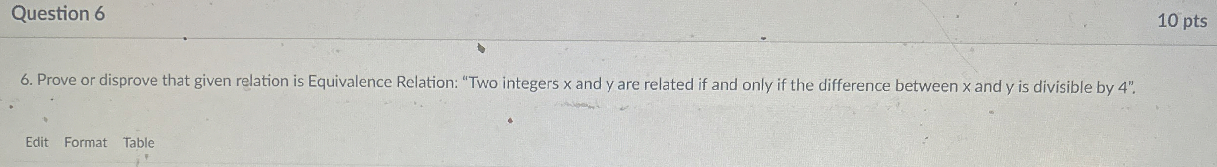 Solved Question 610 ﻿pts6. ﻿Prove or disprove that given | Chegg.com