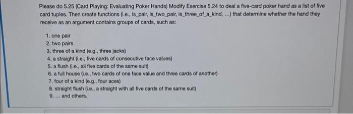 Solved Please do 5.25 (Card Playing: Evaluating Poker Hands) | Chegg.com