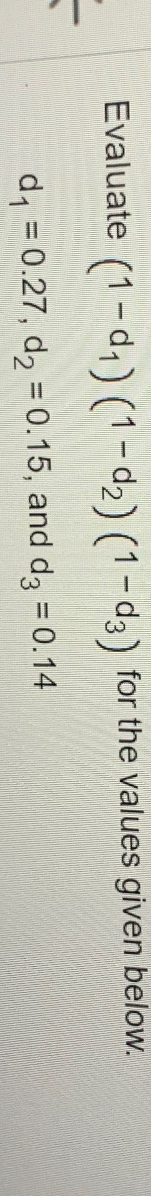 Solved Evaluate (1-d1)(1-d2)(1-d3) ﻿for the values given | Chegg.com