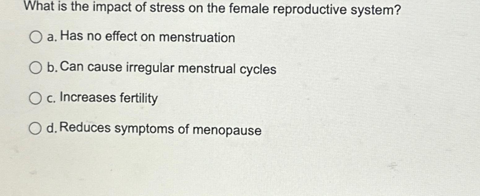 Solved What is the impact of stress on the female | Chegg.com