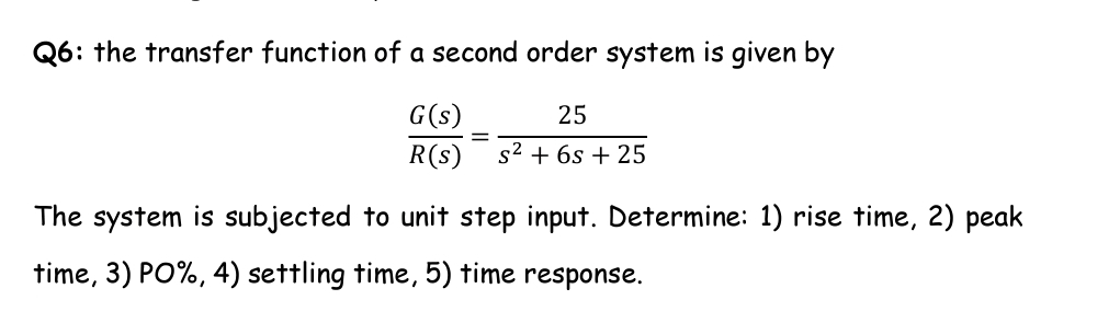 Solved Q6: the transfer function of a second order system is | Chegg.com