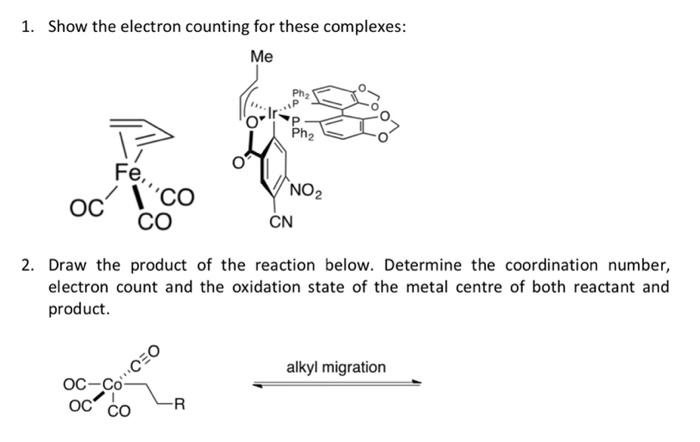 Solved 1. Show the electron counting for these complexes: Me | Chegg.com
