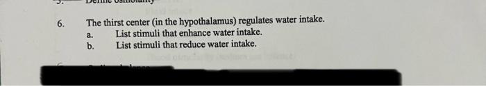 Solved 6. The thirst center (in the hypothalamus) regulates | Chegg.com