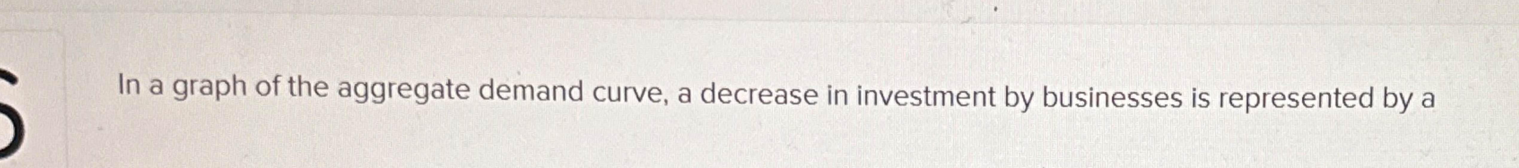 Solved In a graph of the aggregate demand curve, a decrease | Chegg.com