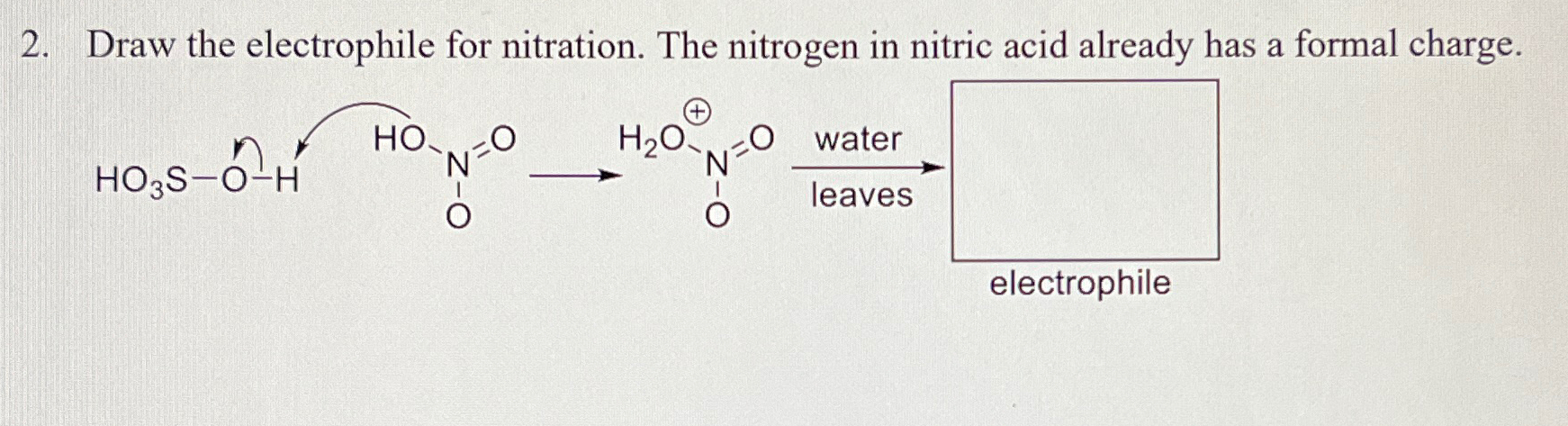 Solved Draw the electrophile for nitration. The nitrogen in | Chegg.com