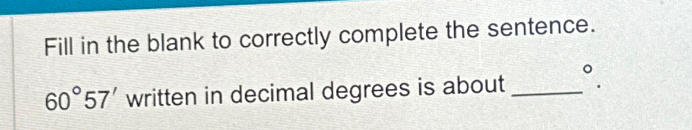 Solved Fill in the blank to correctly complete the sentence. | Chegg.com