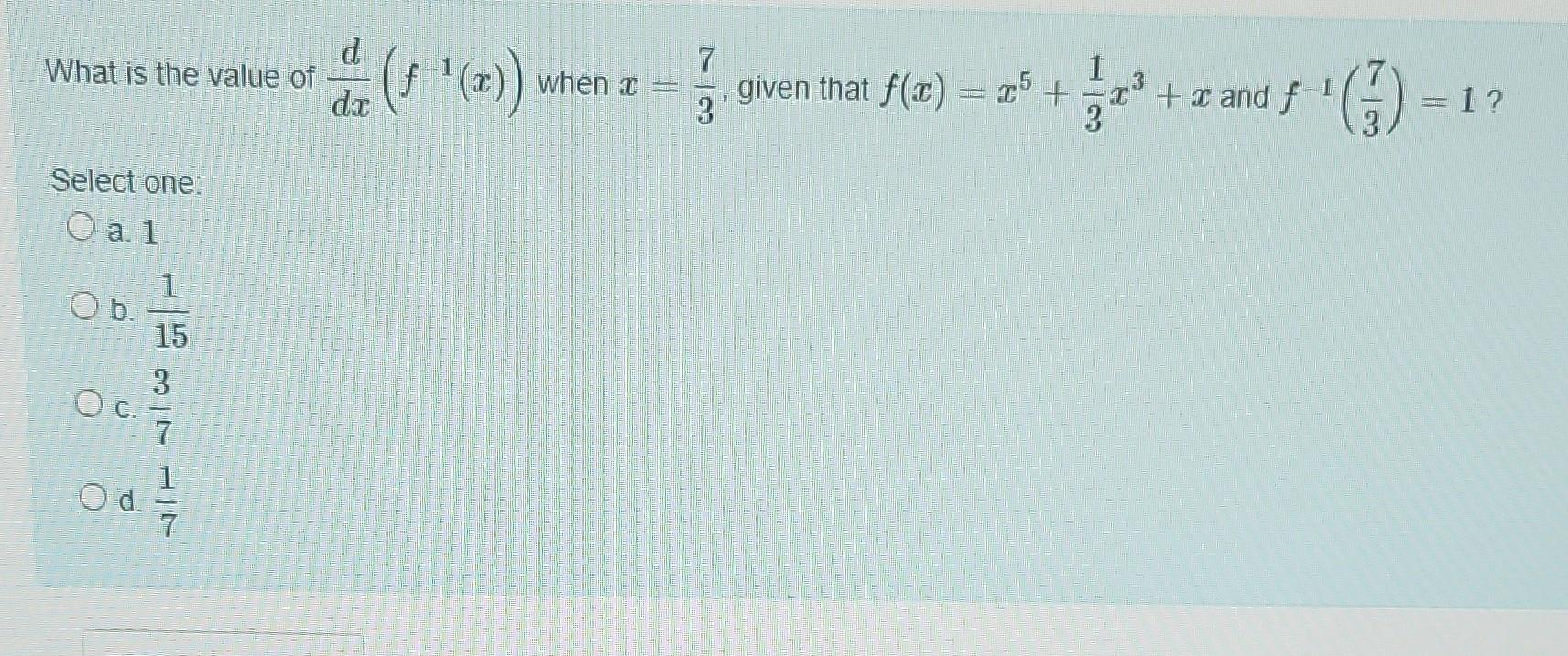 Solved What is the value of dxd(f−1(x)) when x=37, given | Chegg.com