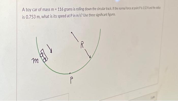 Solved A toy car of mass m=116 grams is rolling down the | Chegg.com