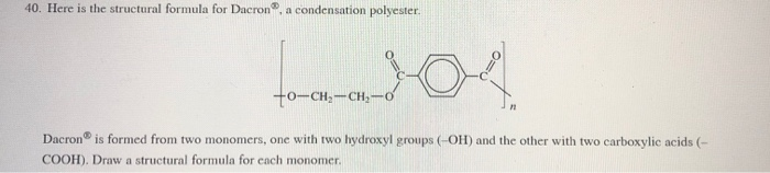 Solved 40. Here is the structural formula for Dacron, a | Chegg.com
