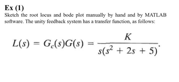 Solved Ex 1 Sketch The Root Locus And Bode Plot Manually By