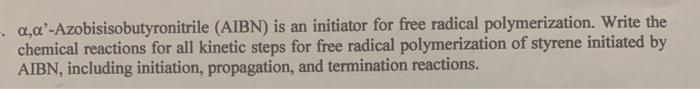 Solved a,c²-Azobisisobutyronitrile (AIBN) is an initiator | Chegg.com