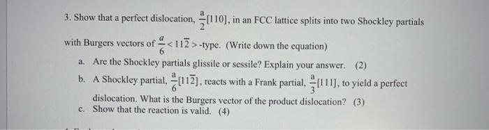 Solved 3. Show that a perfect dislocation, 10), in an FCC | Chegg.com