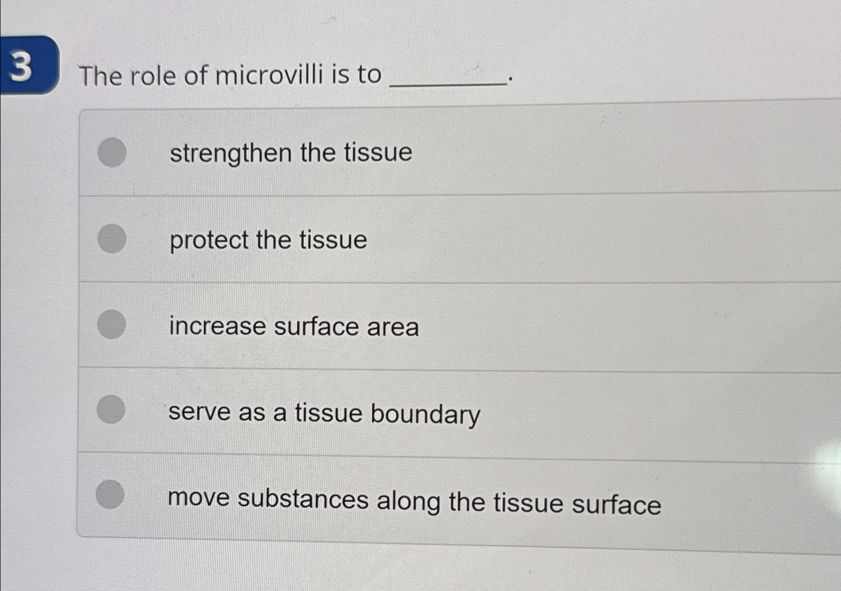 Solved 3 ﻿The role of microvilli is tostrengthen the | Chegg.com