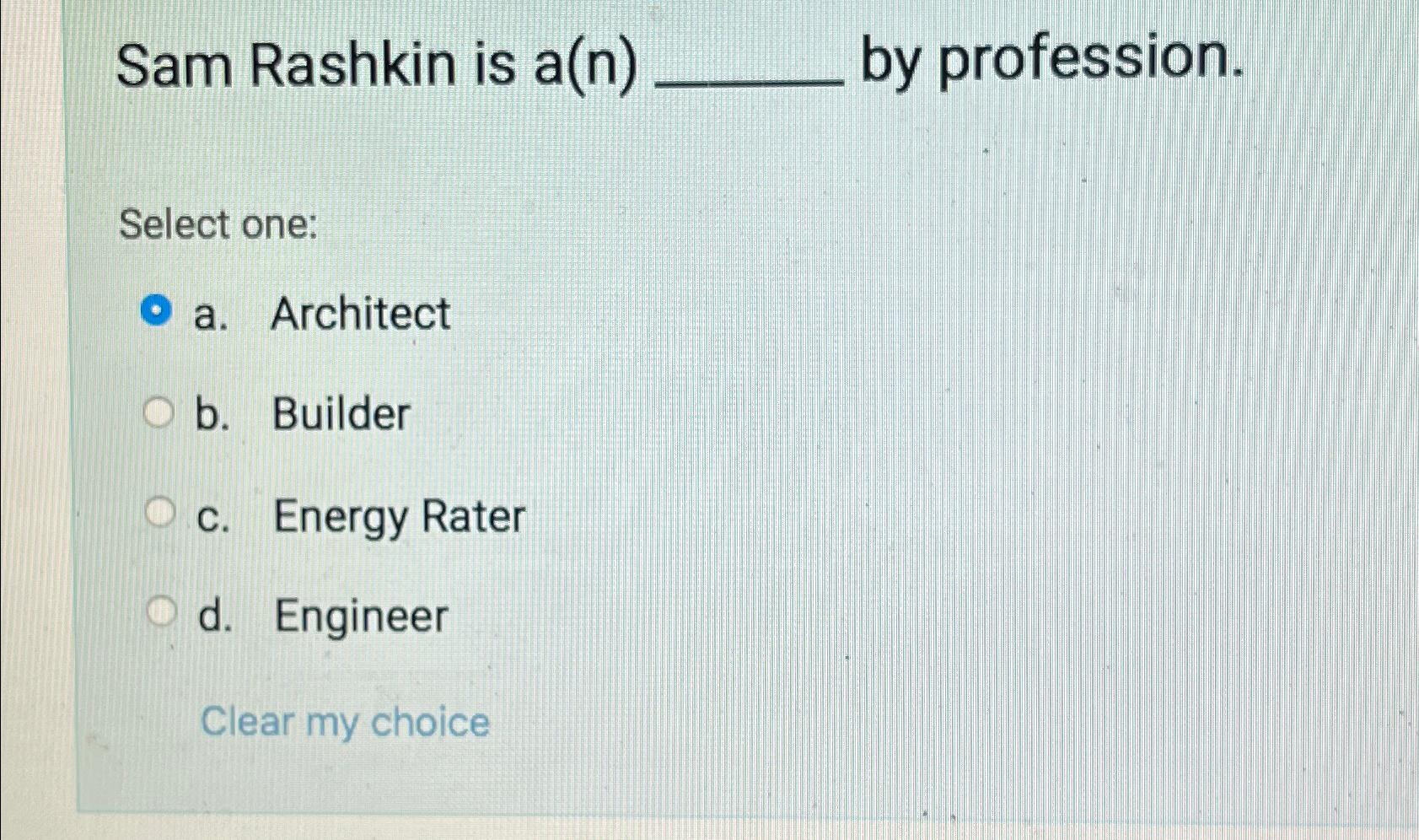 Solved Sam Rashkin is a(n) ﻿by profession.Select one:a. | Chegg.com