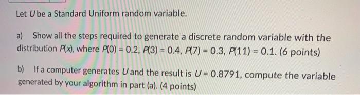 Solved Let U be a Standard Uniform random variable. a) Show | Chegg.com