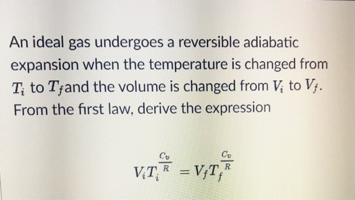 Solved An ideal gas undergoes a reversible adiabatic | Chegg.com