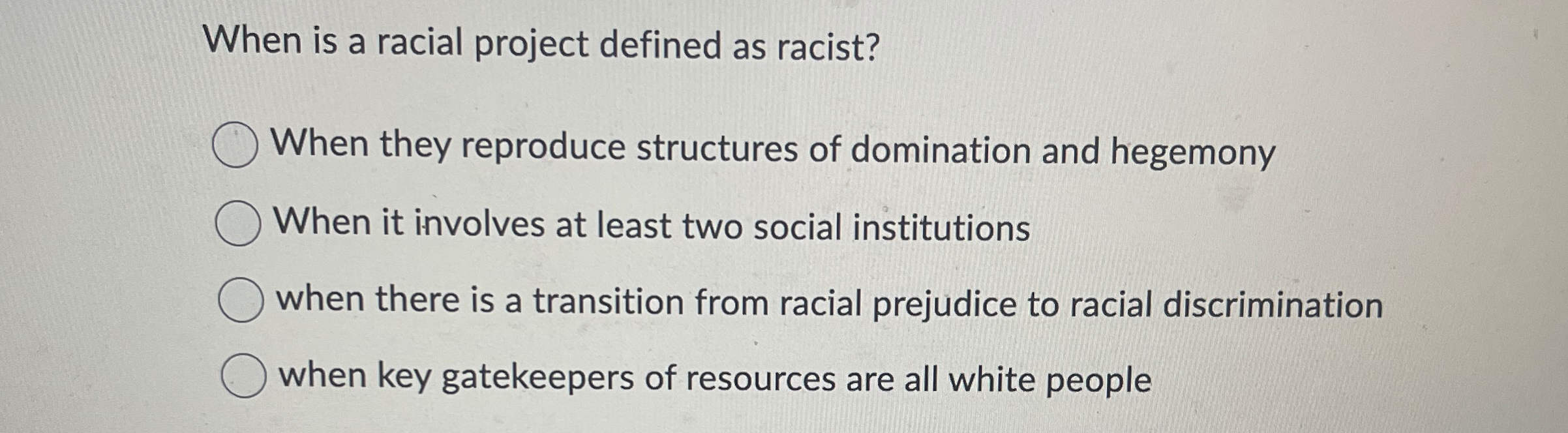 Solved When is a racial project defined as racist?When they | Chegg.com