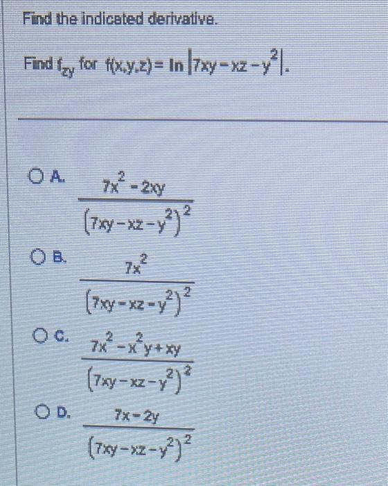 Solved Find the indicated derivative. Find fzy for | Chegg.com