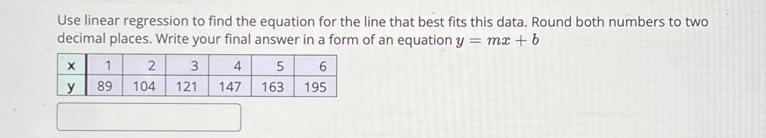 Solved Use linear regression to find the equation for the | Chegg.com