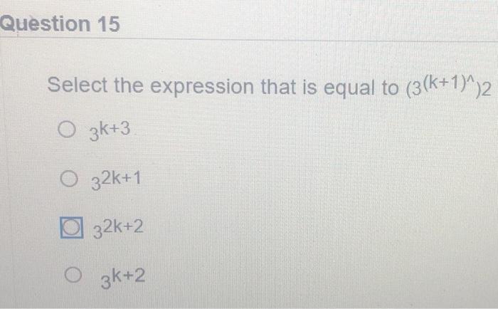 Solved Question 15 Select the expression that is equal to | Chegg.com