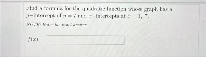 Solved Find a formula for the quadratic function whose graph | Chegg.com