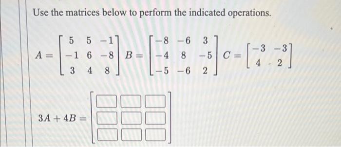 Solved Use the matrices below to perform matrix | Chegg.com