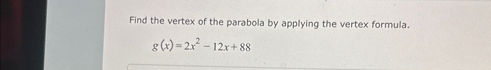 Solved Find the vertex of the parabola by applying the | Chegg.com