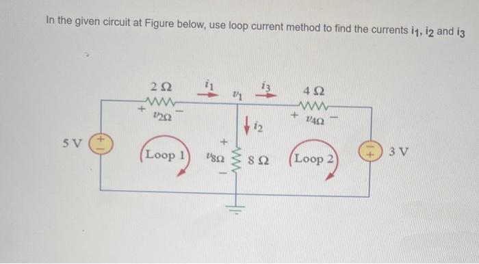Solved In the given circuit at Figure below, use loop | Chegg.com