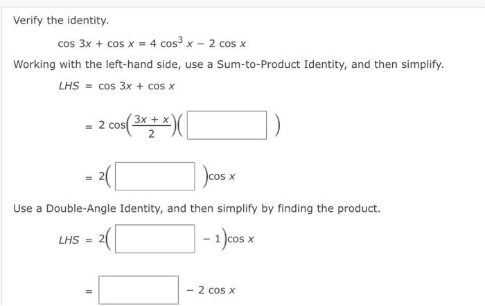 Solved Verify the identity. cos 3x + cos x = 4 cos3x - 2 cos | Chegg.com